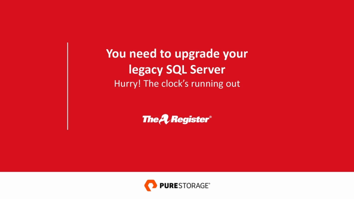 You need to upgrade your legacy SQL Server! | Pure Storage